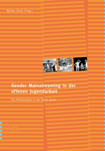 Monika Denis – Gender Mainstreaming in der offenen Jugendarbeit – ein ...