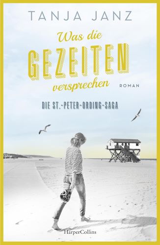 Tanja Janz – St.-Peter-Ording-Saga 03 – Was die Gezeiten versprechen ... Tanja Janz – St.-Peter-Ording-Saga 03 – Was die Gezeiten versprechen ...