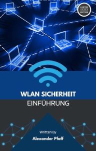 Alexander Pfaff – WLAN-Sicherheit von A bis Z — Download